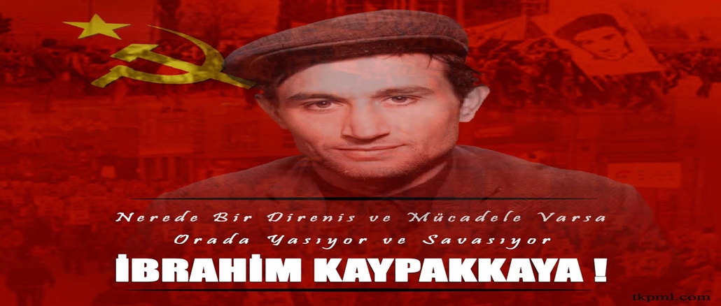 TKP-ML MK: Nerede Bir Direniş ve Mücadele Varsa Orada Yaşıyor ve ...